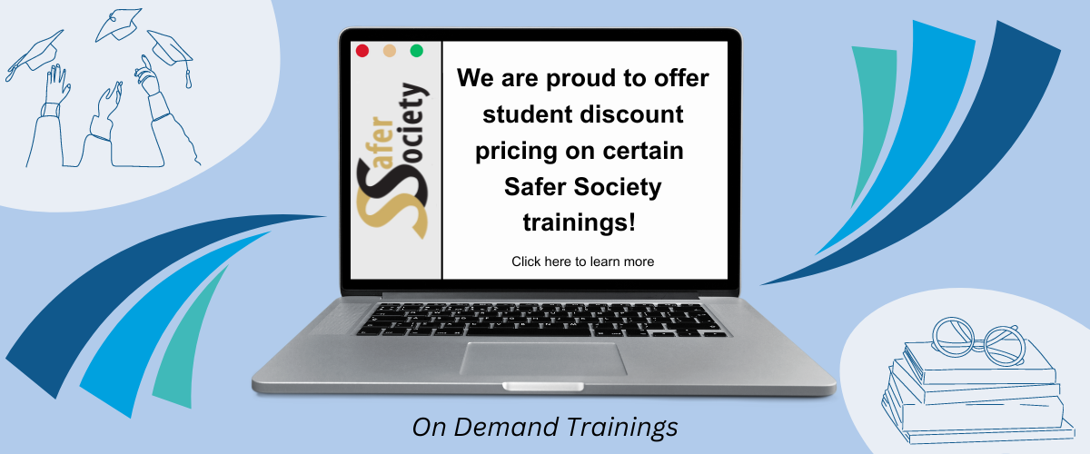 Student Discount for On Demand Trainings | Safer Society Foundation